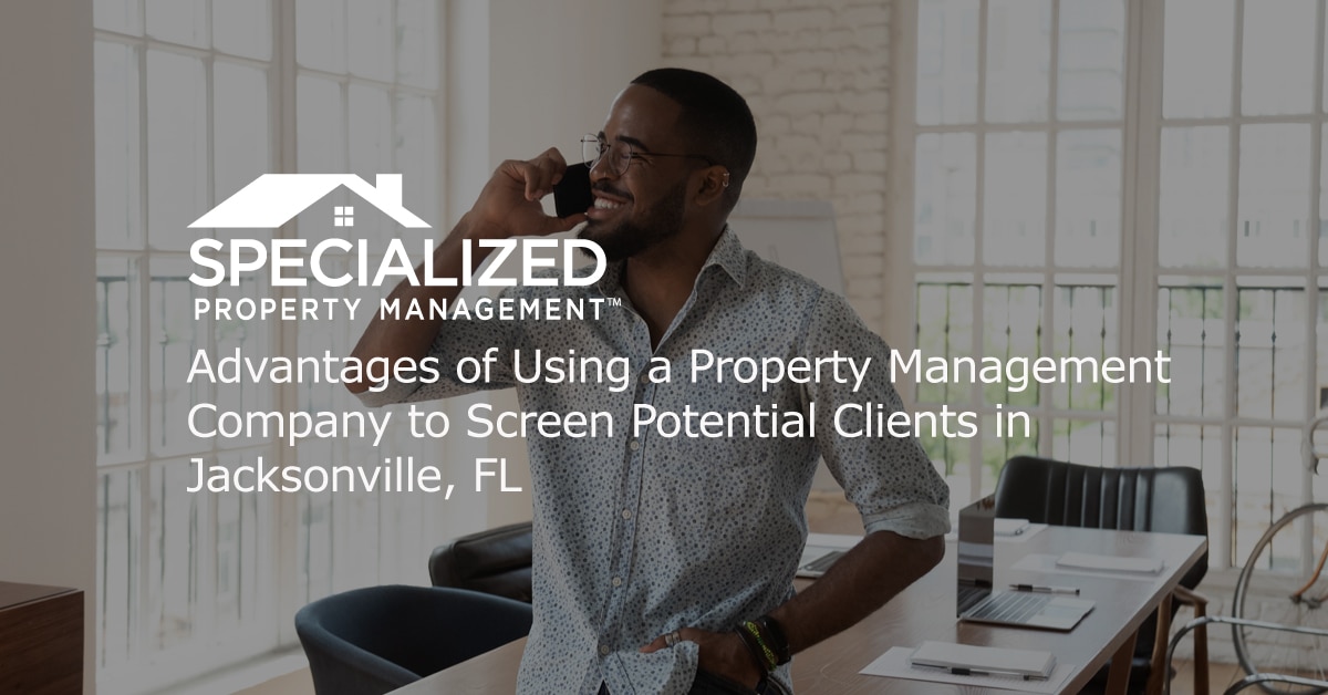 Advantages of Using a Property Management Company to Screen Potential ...