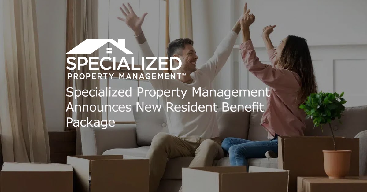 Specialized Property Management Announces New Resident Benefit Package ...